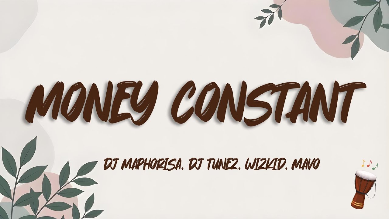 DJ Maphorisa, DJ Tunez, Wizkid, Mavo - MONEY CONSTANT (Lyrics) - YouTube