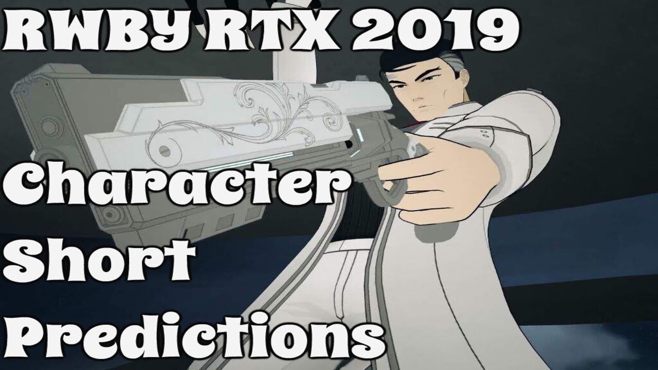 RWBY Character Short RTX 2019 Predictions: Ironwood, Winter, Watts ...