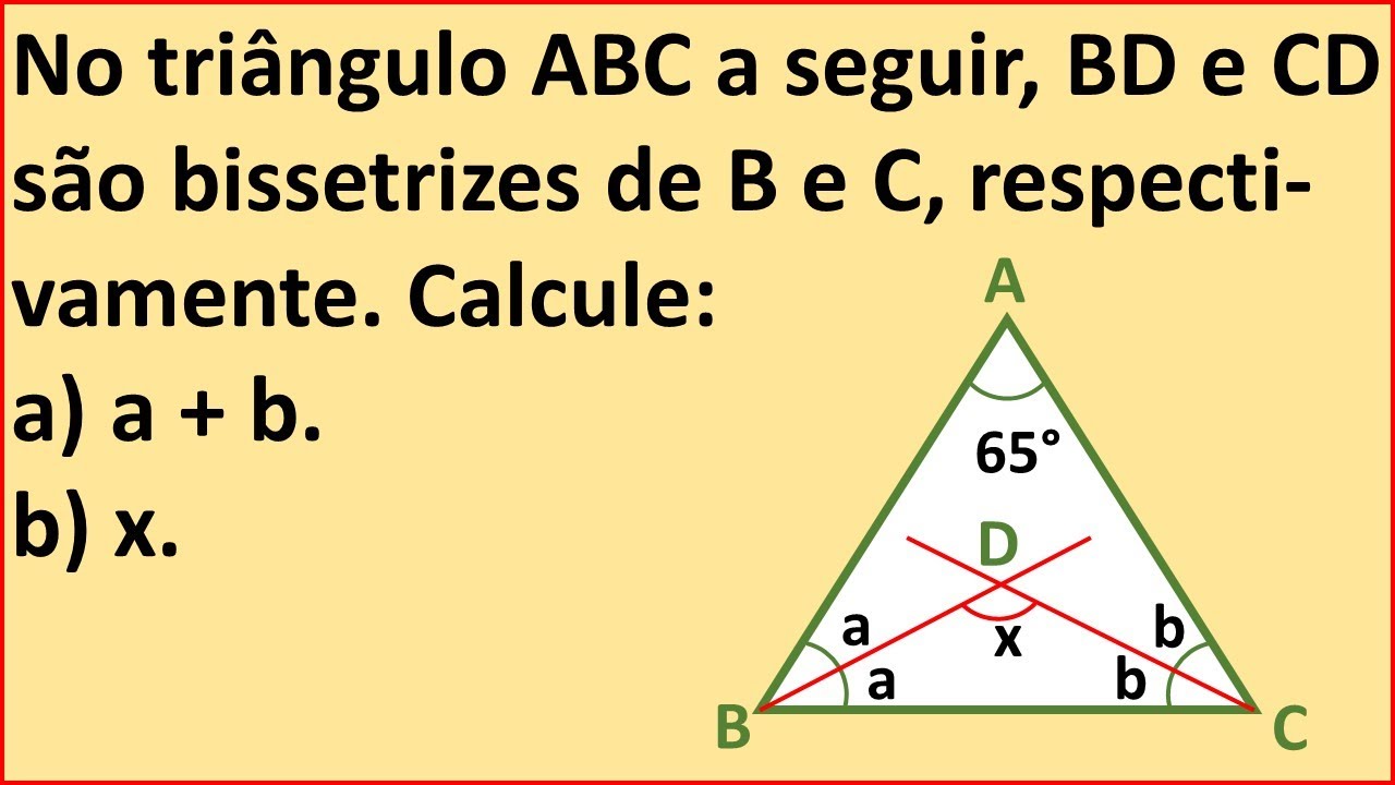 GEOMETRIA PLANA - BISSETRIZ - Calcule os valores de a + b e x. - YouTube