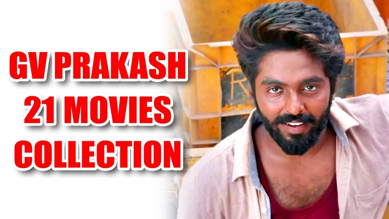 ஜிவி பிரகாஷ் நடித்த திரைப்படங்கள் Gv prakash movies collections ...