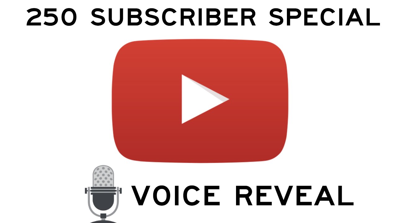 250 SUBSCRIBER SPECIAL *Voice Reveal* - YouTube