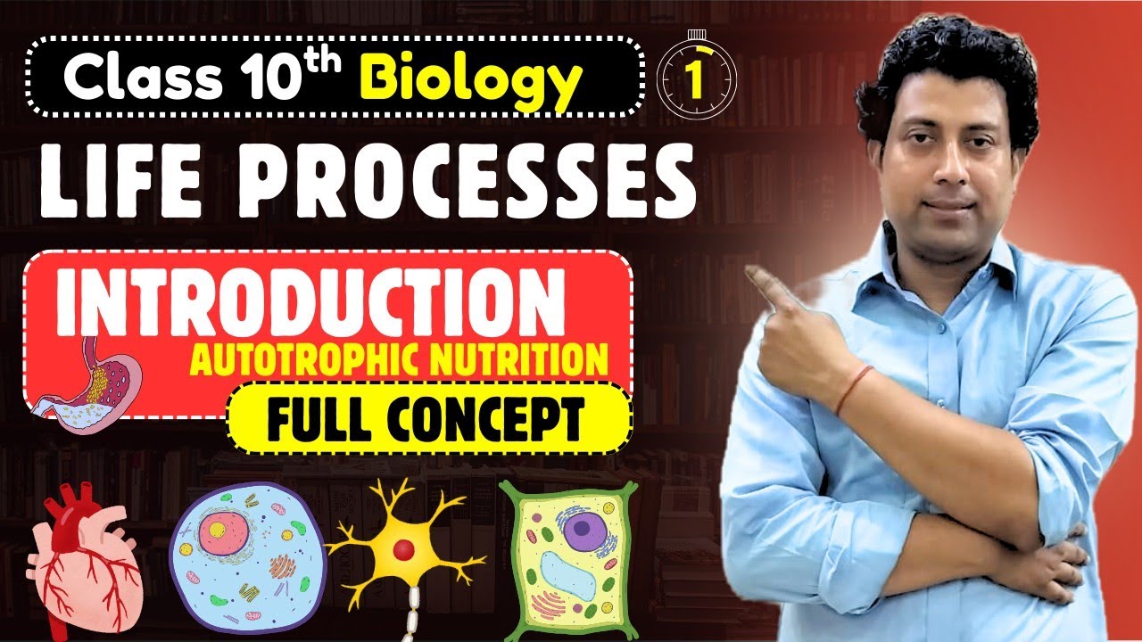 Life Processes Start Here! 🌱 | Autotrophic Nutrition Explained | Class ...