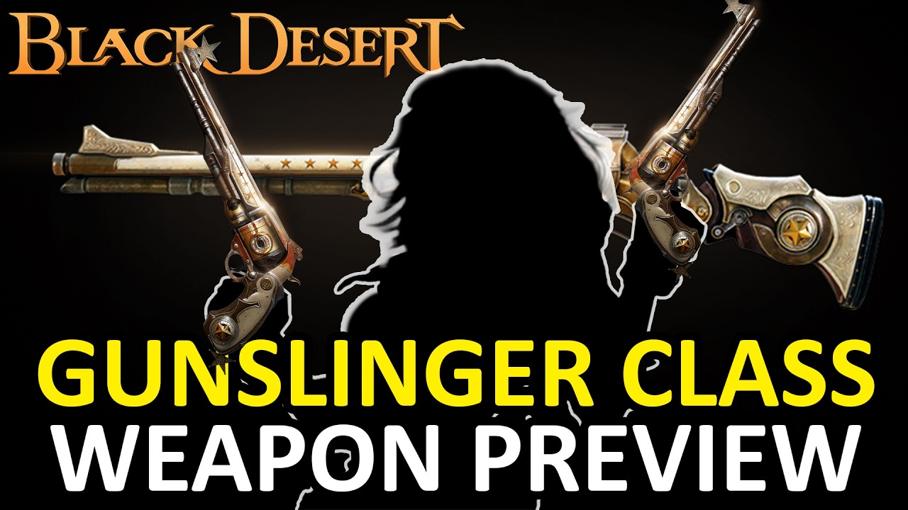 GUNSLINGER CLASS WEAPON PREVIEW Main & Awakening Weapon (Black Desert ...