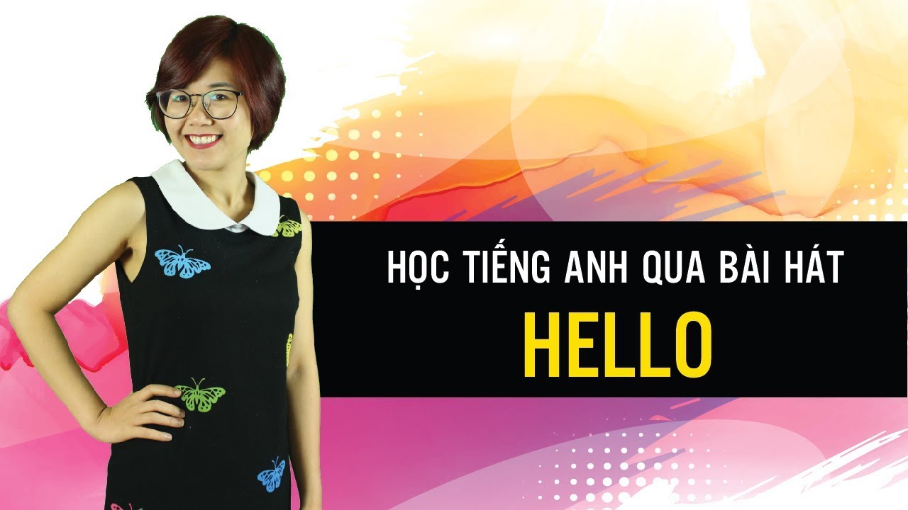Học tiếng anh qua bài hát Hello - Hannah Phạm - YouTube