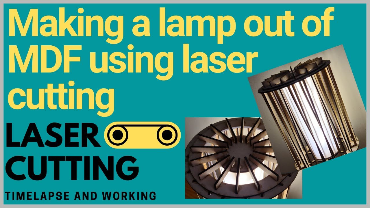 Time-lapse of Making a lamp out of mdf using laser cut. - YouTube