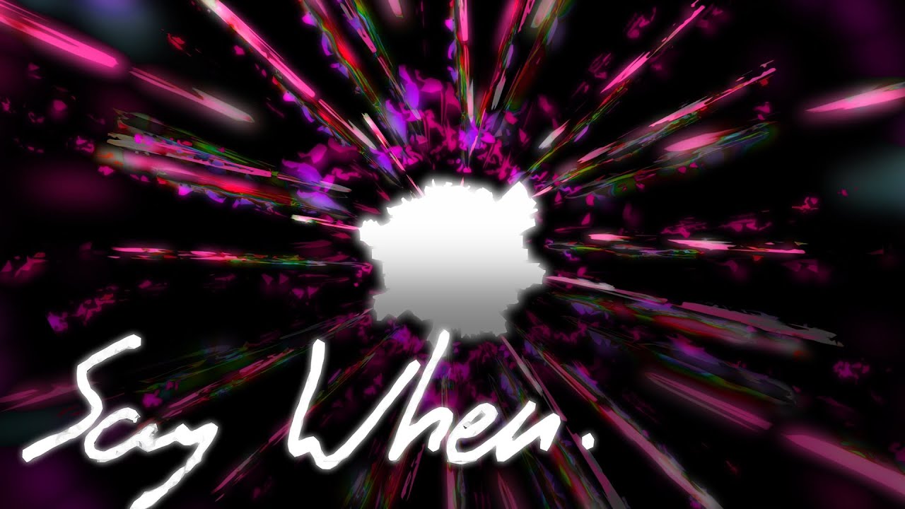 Say When (Artwork Video) - YouTube