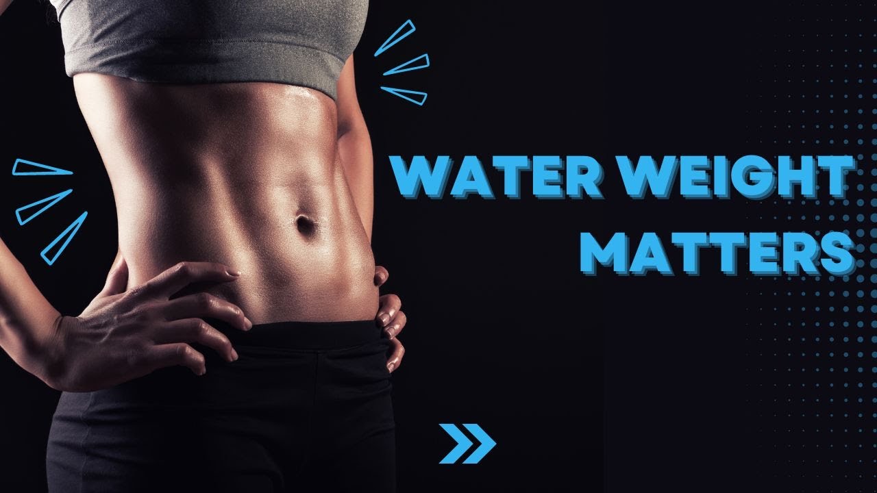 Water Weight and Weight Loss - Why it Matters - YouTube