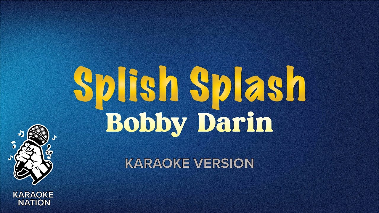 Bobby Darin - Splish Splash (Karaoke Song with Lyrics) - YouTube