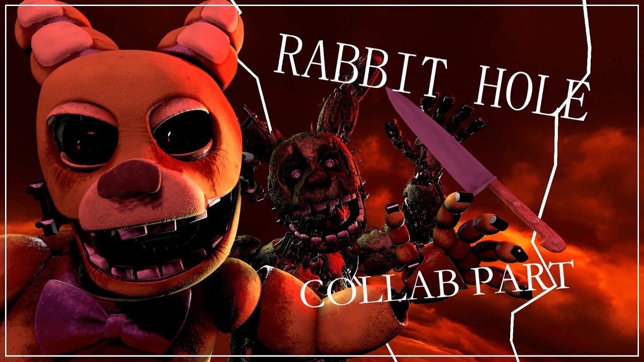 [FNAF/SFM] Rabbit Hole Collab part for Me - YouTube
