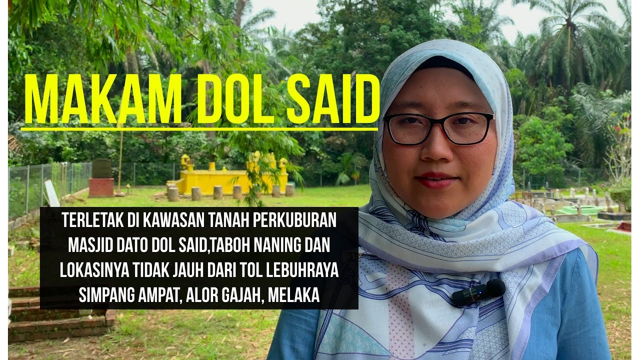 Makam Dato Dol Said - Taboh Naning Alor Gajah Melaka - YouTube