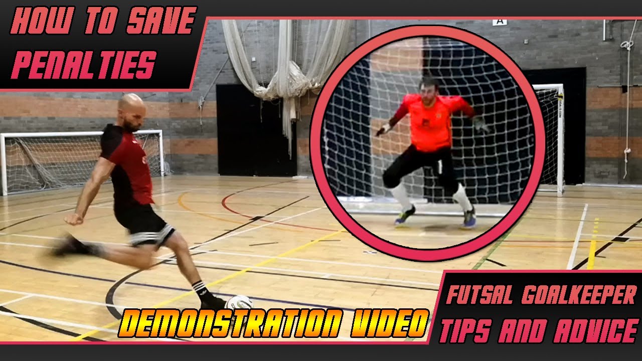How to Save Futsal Penalties Futsal Goalkeeper Advice Feat. Daniel ...