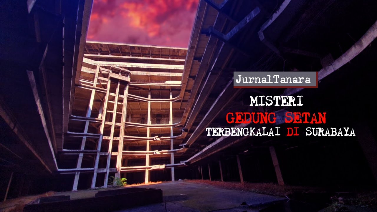 MISTERI GEDUNG SETAN SURABAYA CITY - YouTube