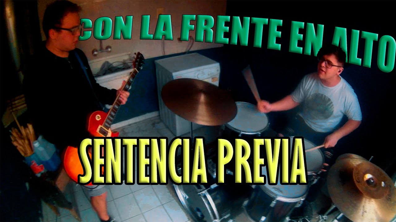 SENTENCIA PREVIA - Con la Frente en Alto (cover) - YouTube