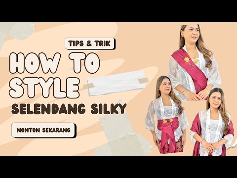 HOW TO STYLE SELENDANG SILKY SAAT BERKEBAYA😍