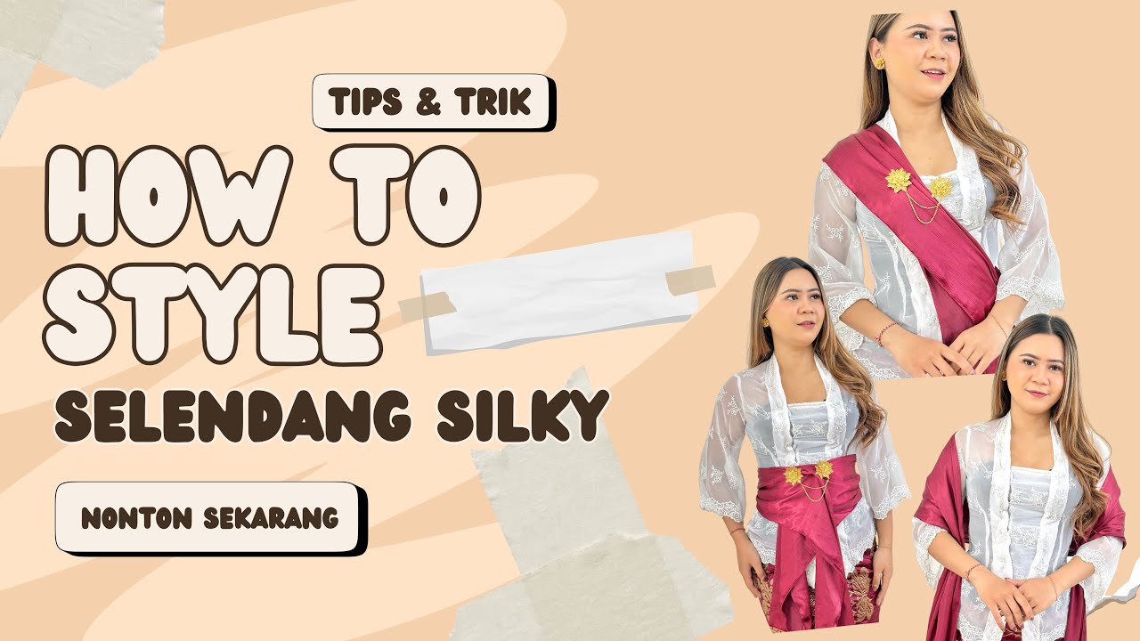 HOW TO STYLE SELENDANG SILKY SAAT BERKEBAYA😍 - YouTube