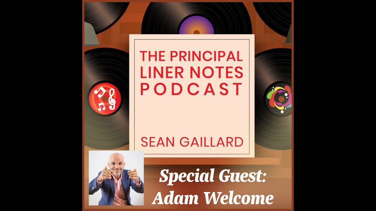 #PrincipalLinerNotes: Connected Conversation with Adam Welcome - YouTube