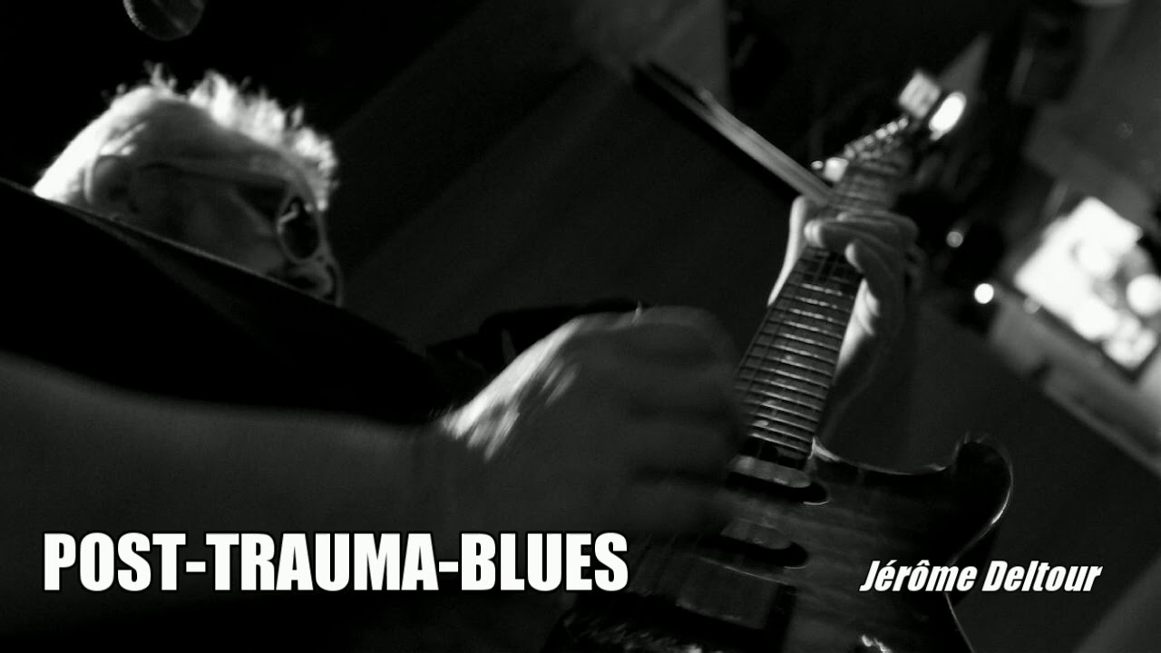 POST TRAUMA BLUES - Jérôme Deltour - YouTube