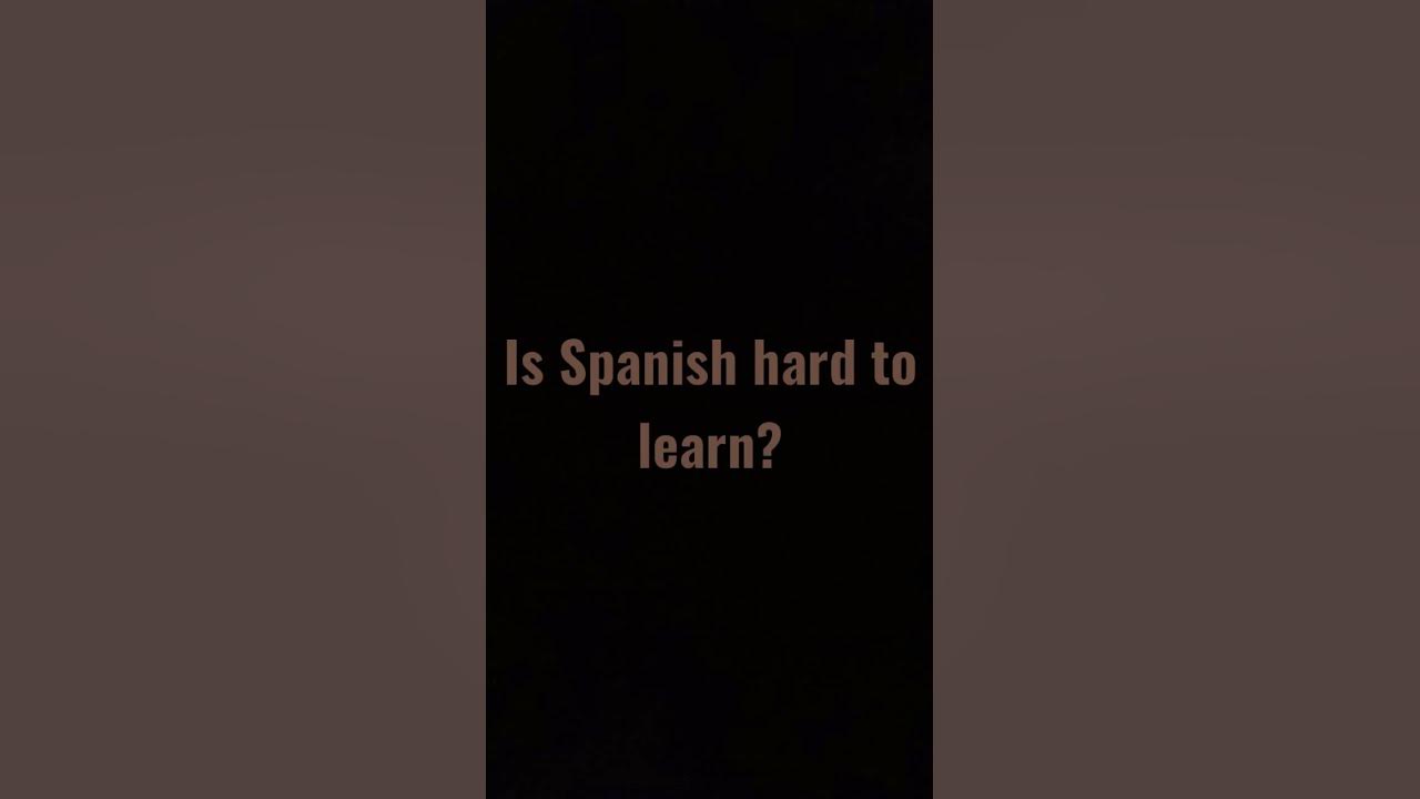 Is Spanish Hard To Learn YouTube is-spanish-hard-to-learn-youtube