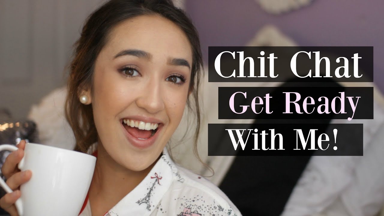 Chit Chat Get Ready with Me #4 - YouTube