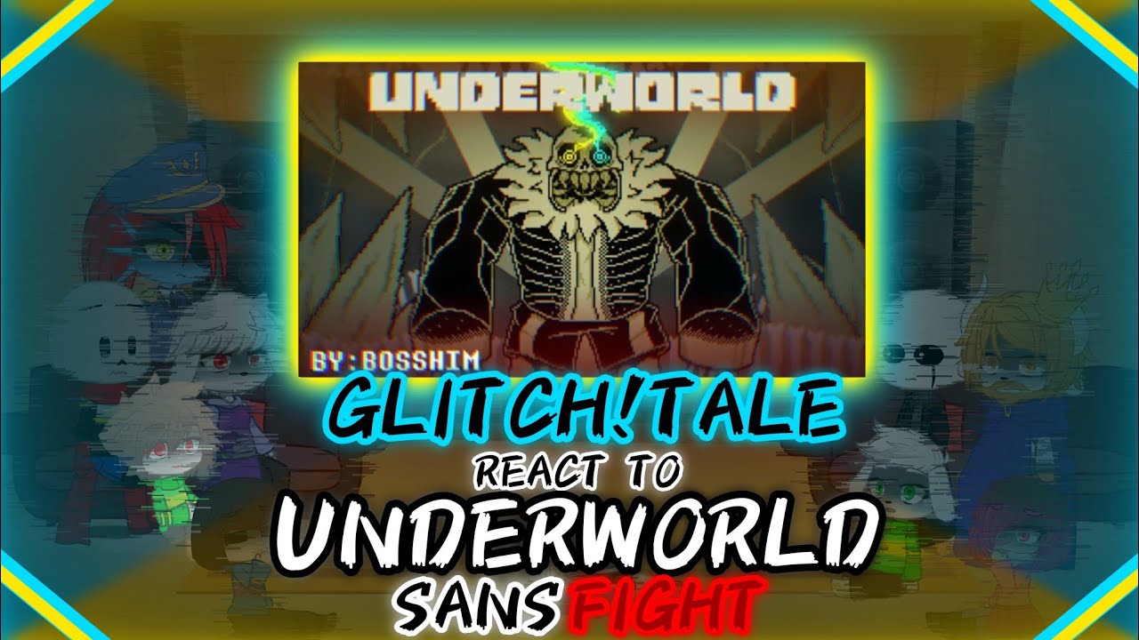 GLITCH!TALE REACT TO UNDERWORLD SANS FIGHT - YouTube
