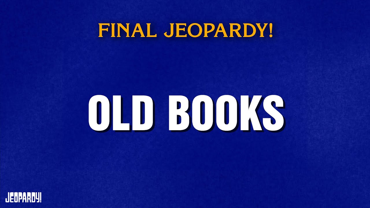 Old Books | Final Jeopardy! | JEOPARDY! - YouTube