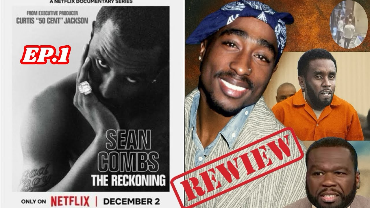 Netflix P. Diddy Documentary Ep1: Is P. Diddy Connected to Tupac’s ...