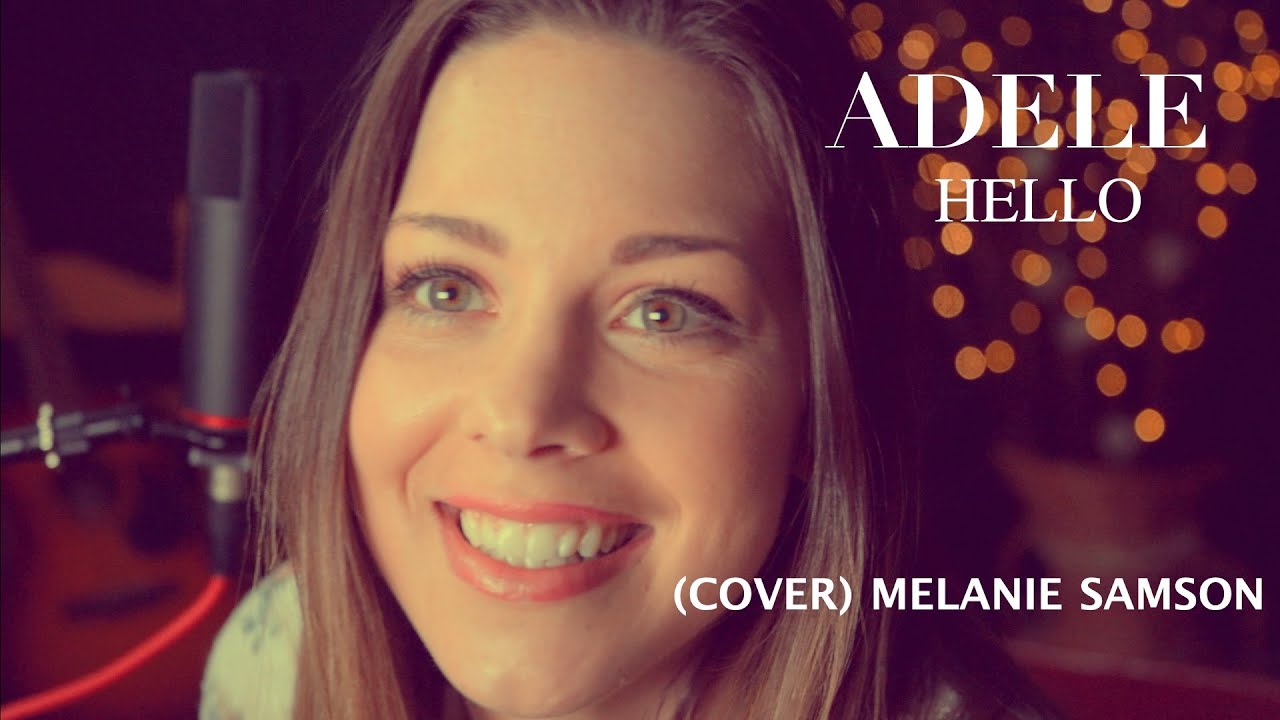 Adele - Hello (Cover) Melanie Samson - YouTube