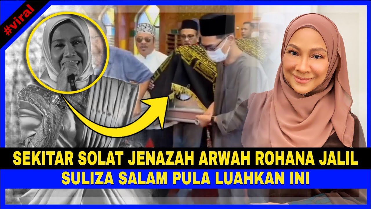 VIDEO Sekitar SOLAT JENAZ4H ARWAH ROHANA JALIL. Suliza Salam Pula ...