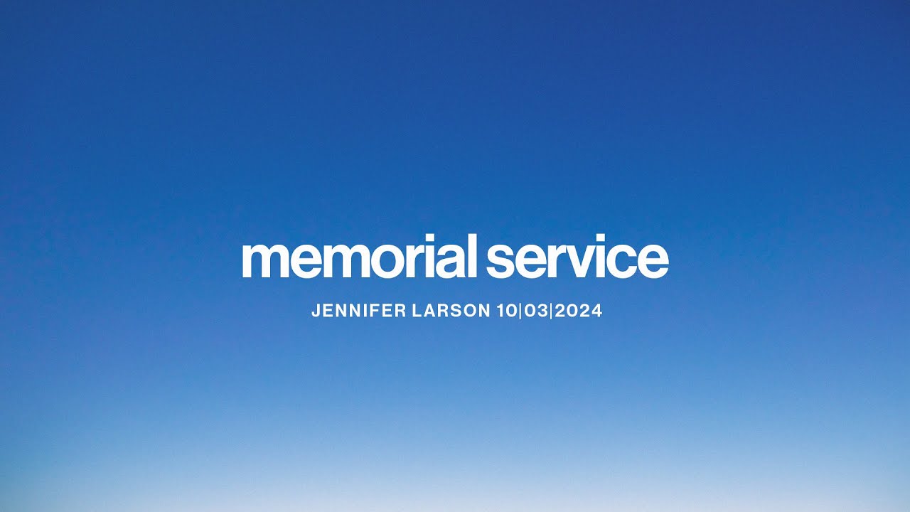 Jennifer Larson Memorial Service - YouTube