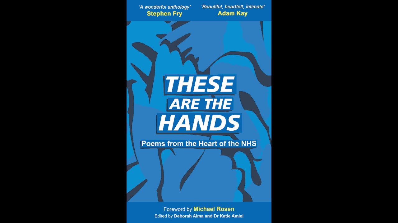 These Are The Hands: Poems from the Heart of the NHS - YouTube