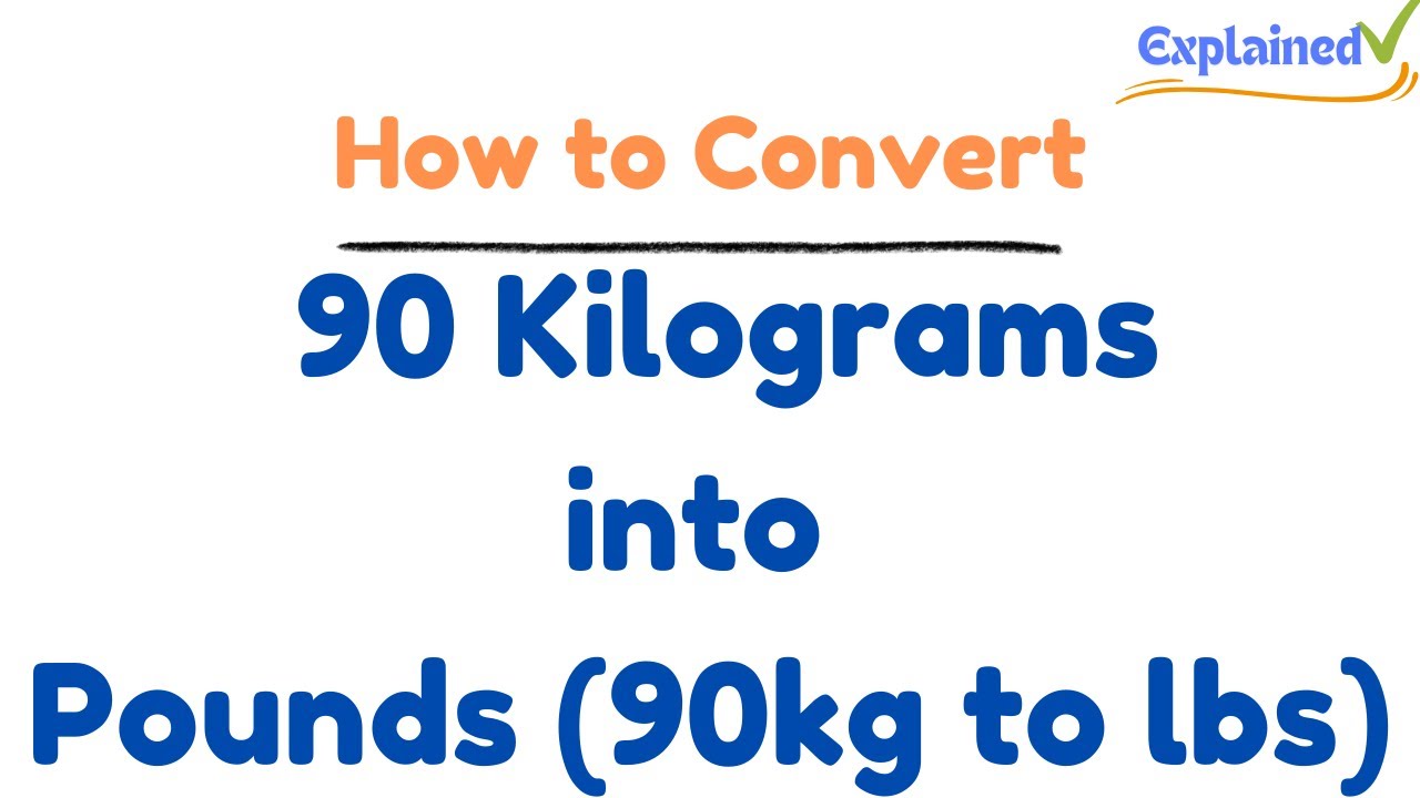 How to Convert 90 Kilograms to Pounds (90kg to lbs) - YouTube