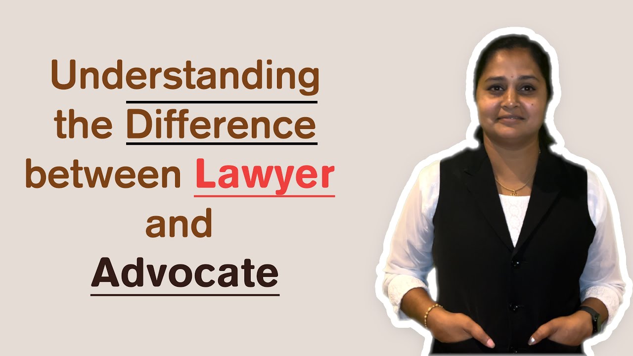 Understanding the Differences between Lawyer and Advocate | # ...