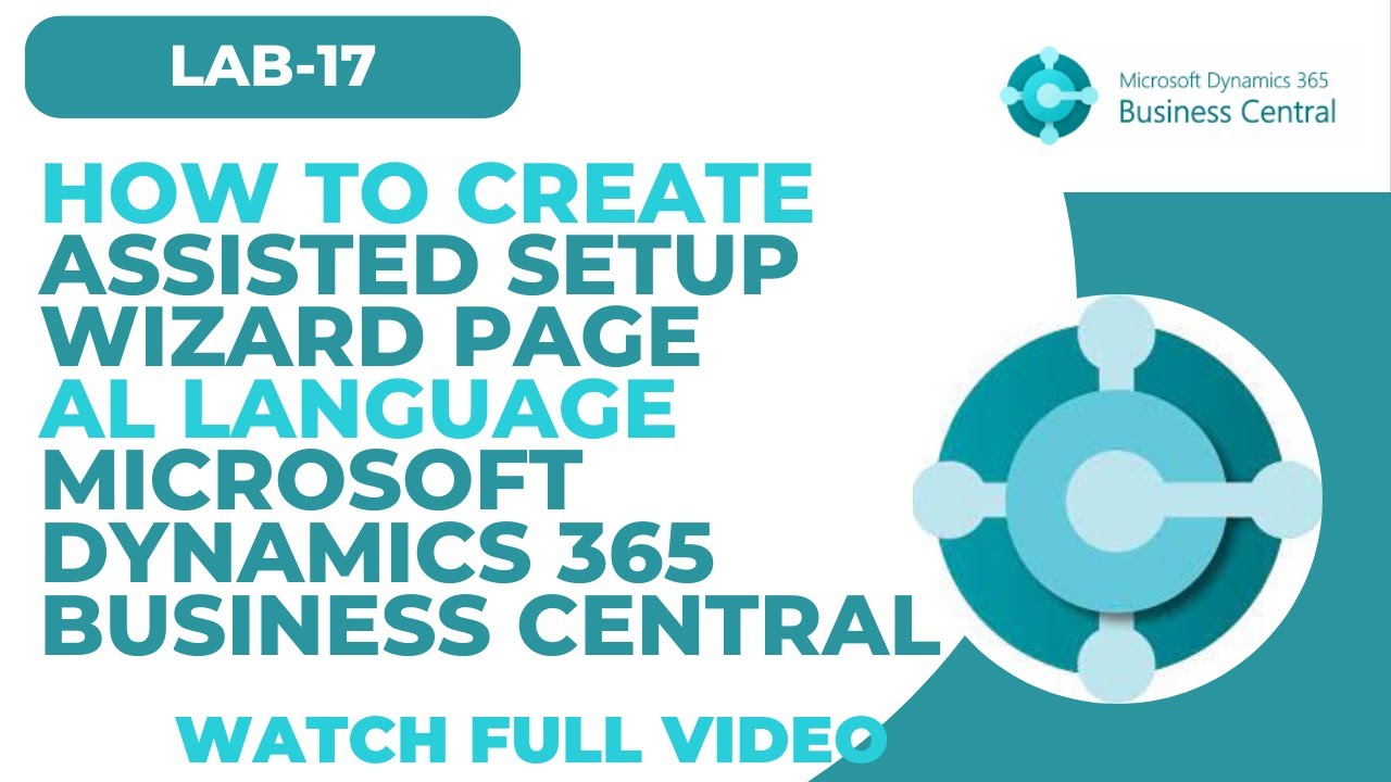 LAB 17 AL Assisted Setup Wizard | Microsoft Dynamics 365 Business ...