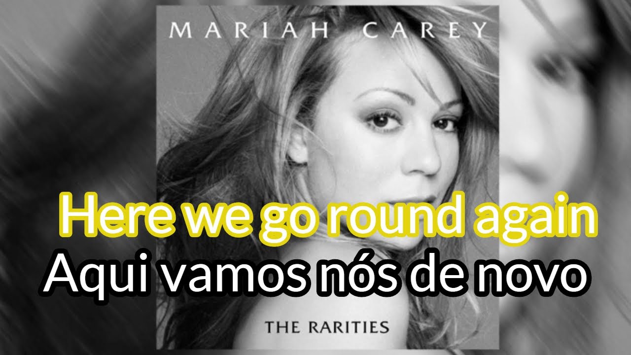 Mariah Carey - Here We Go Around Again (Lyrics/Tradução) - YouTube