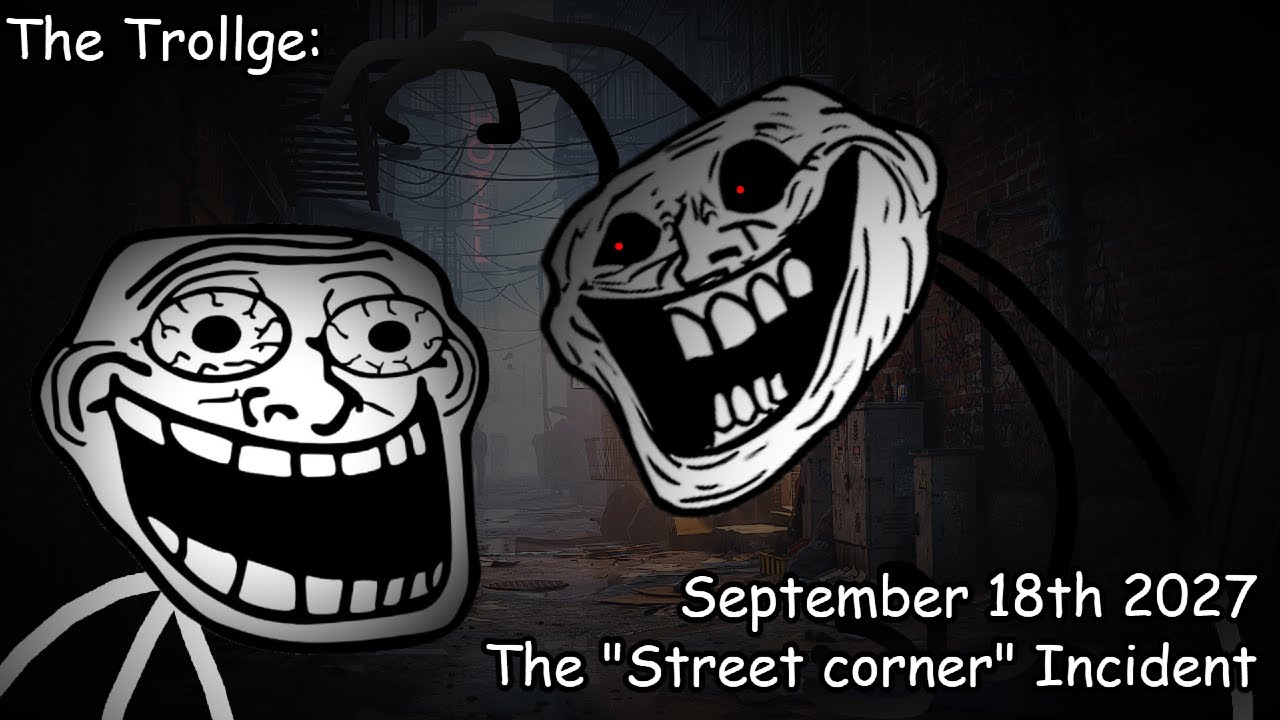 The Trollge: The "Street Corner" Incident - YouTube