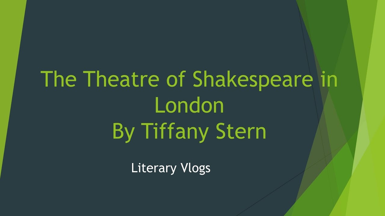 The Theatre Of Shakespeare In London | Tiffany Stern | Shakespeare ...