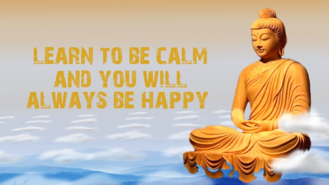LEARN TO BE CALM AND YOU WILL ALWAYS BE HAPPY - YouTube