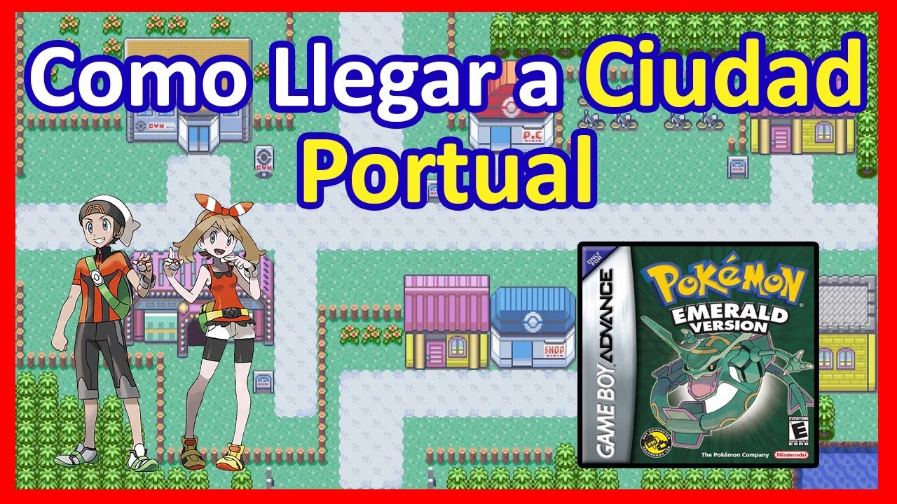 Como LLEGAR a Ciudad Portual en Pokemon Esmeralda - YouTube