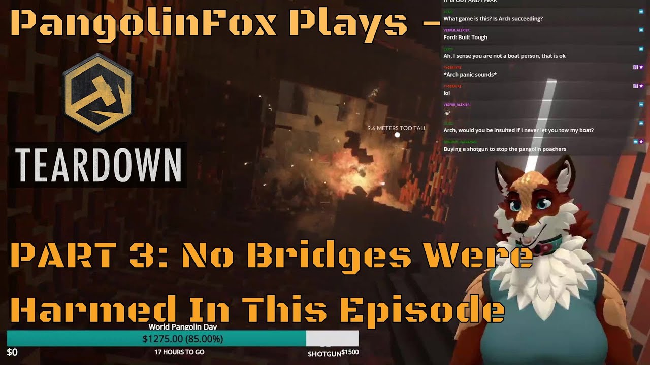 No Bridges Were Harmed In This Episode: Teardown Part 3 [World Pangolin ...