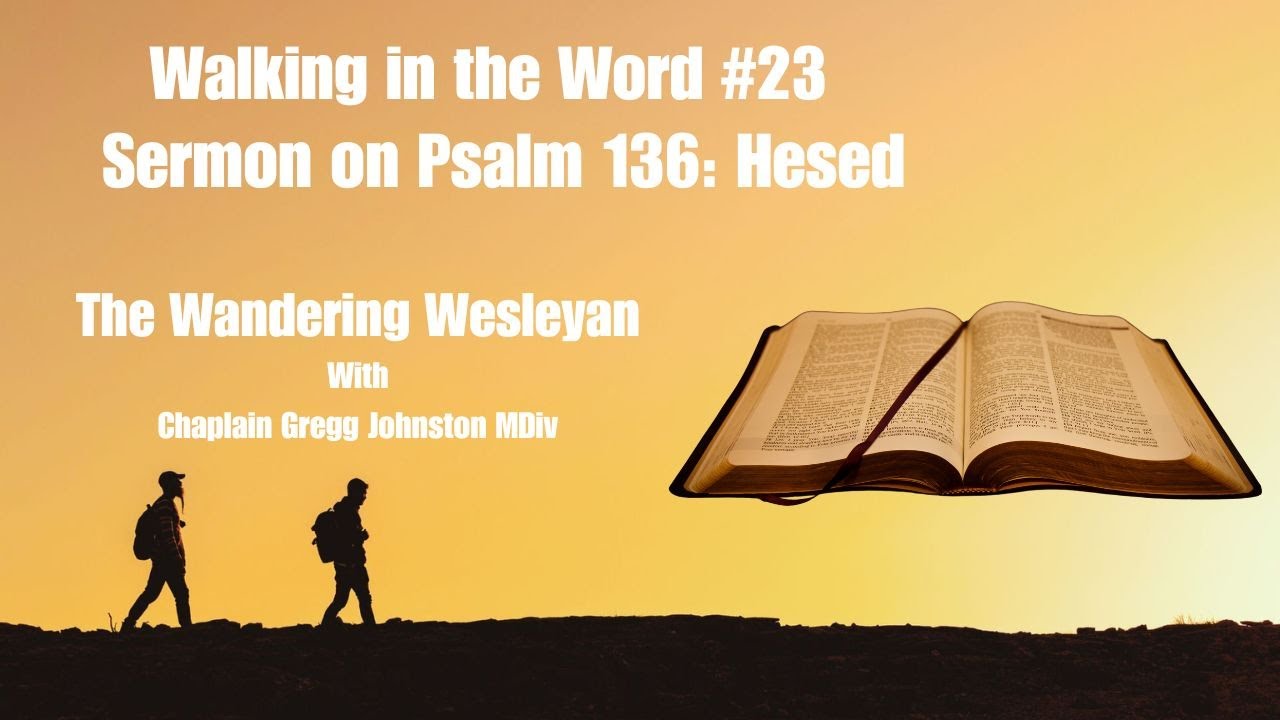 Walking in the Word #23 Sermon Psalm 136: Hesed - YouTube