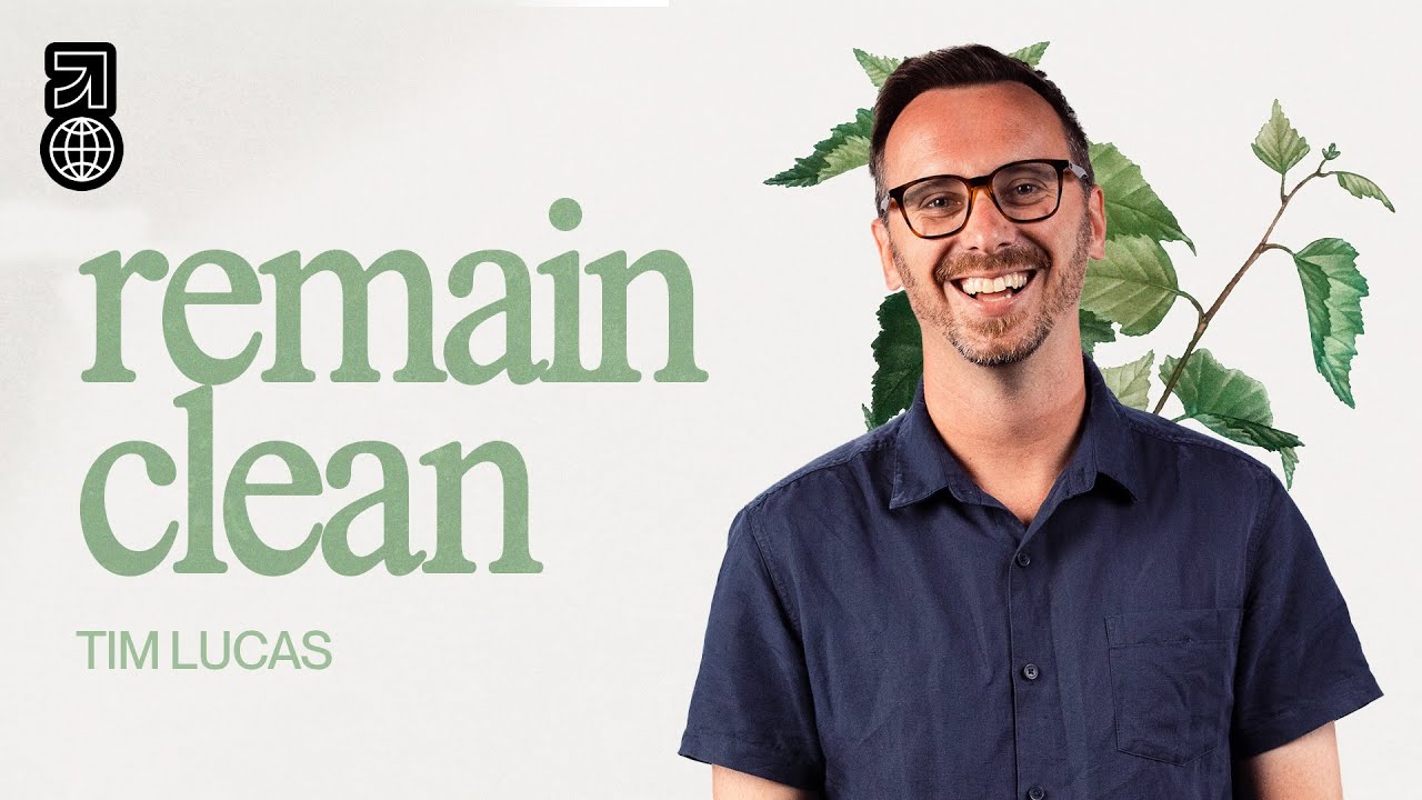 Remain Clean | Tim Lucas - YouTube