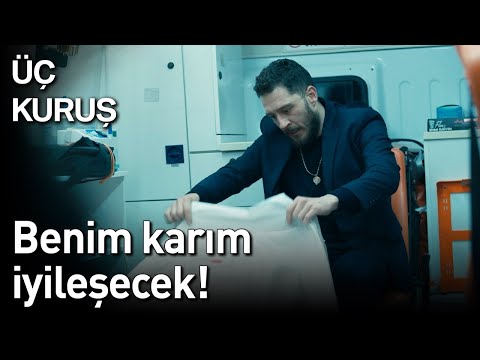 Üç Kuruş 26. Bölüm - Benim Karım İyileşecek!