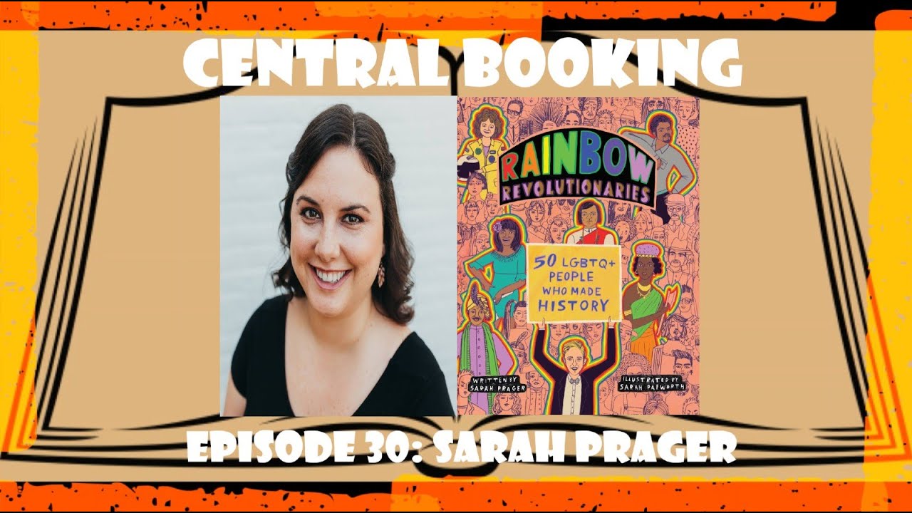 Central Booking Episode 30: Sarah Prager on RAINBOW REVOLUTIONARIES ...
