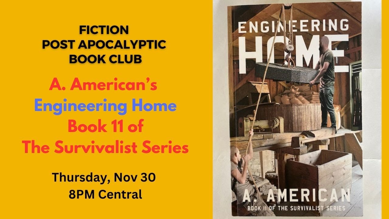 Fiction Post Apocalyptic Book Club - A American's "Engineering Home ...