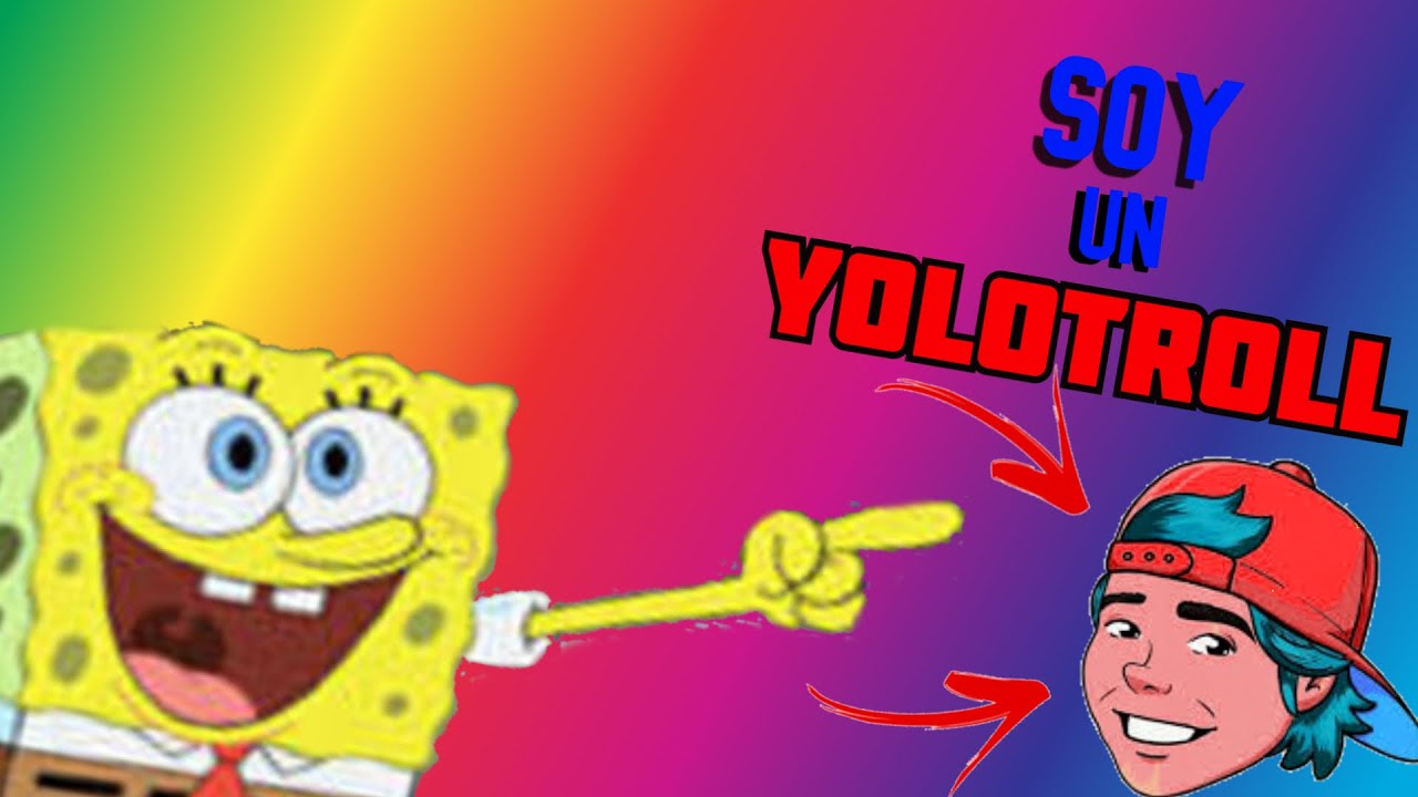 SOY UN YOLOTROLL? - YouTube
