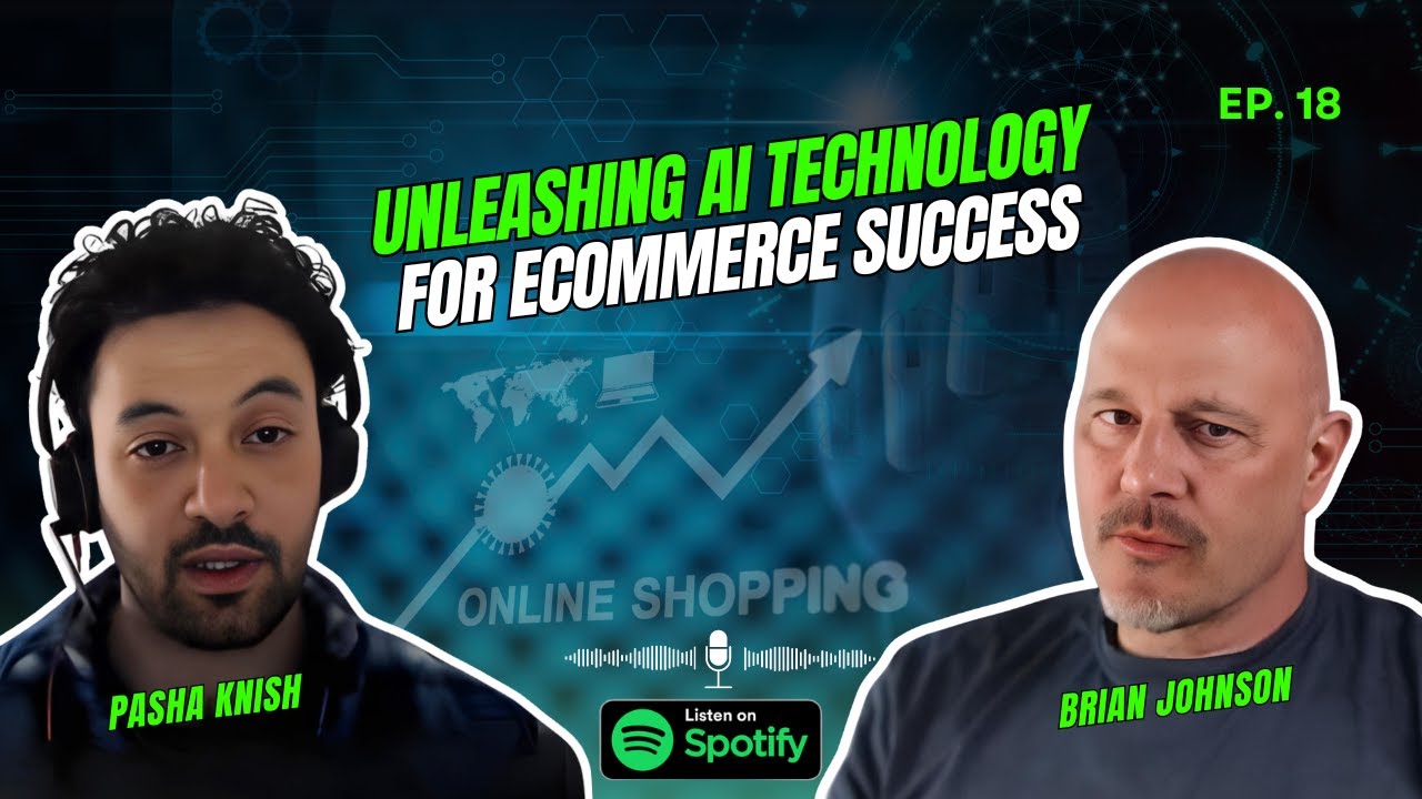 EP:18 Unleashing AI Technology for eCommerce Success with Brian R ...