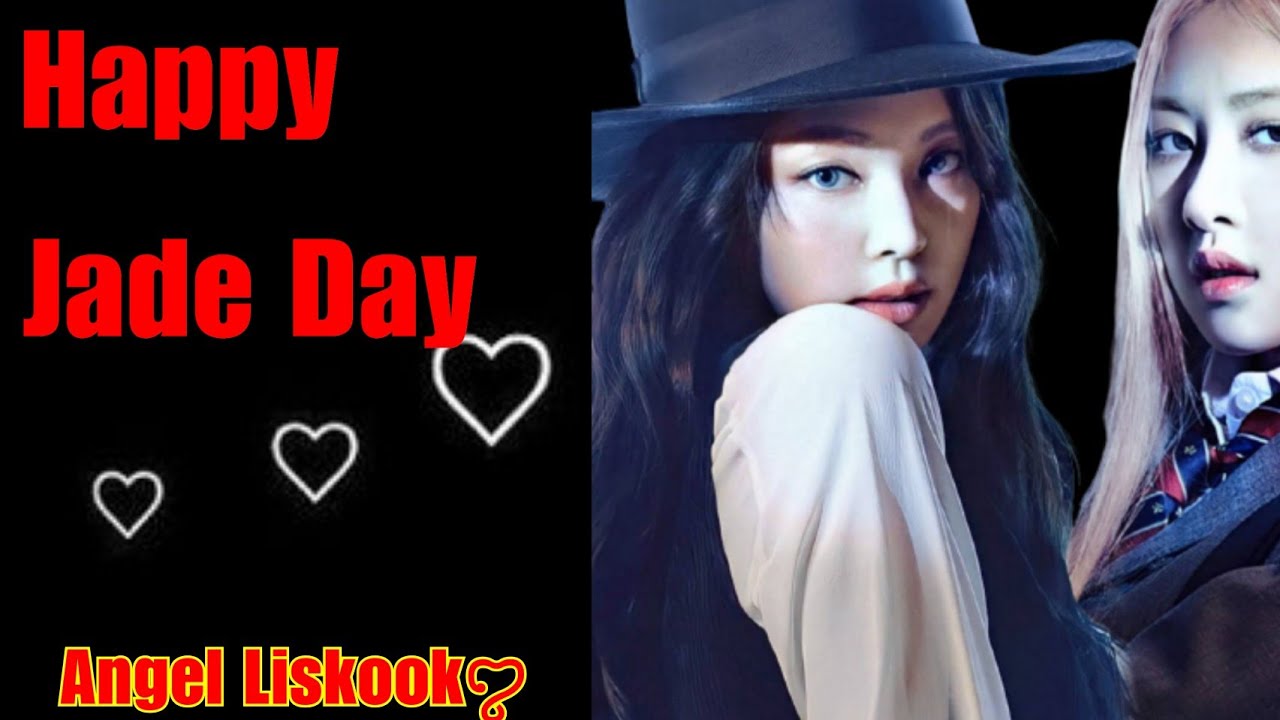 Happy Jade Day - Angel Liskookꨄ- - YouTube