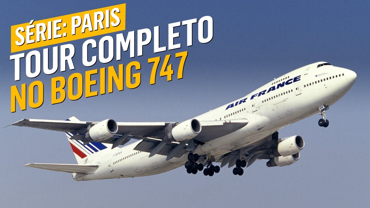 CONHEÇA O BOEING 747: tour completo pelo jumbo da AIR FRANCE - YouTube