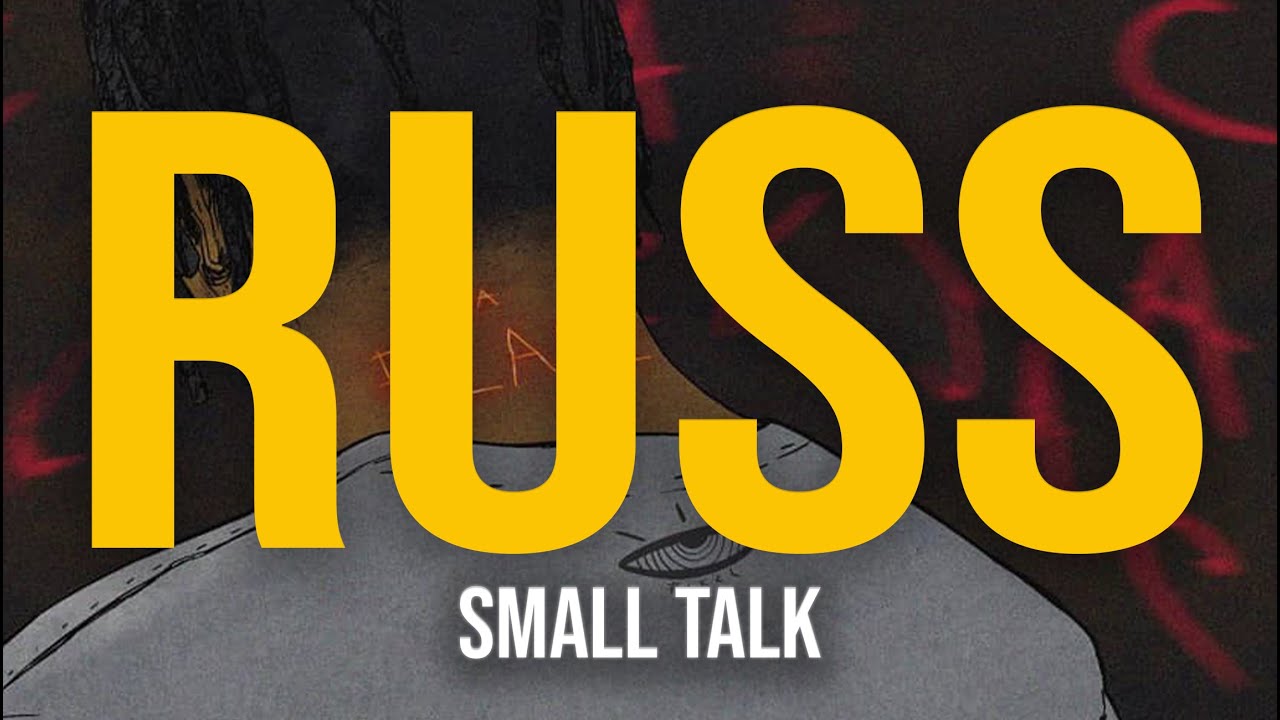 Russ - Small Talk (Lyric Video) | please shut the f**k up - YouTube