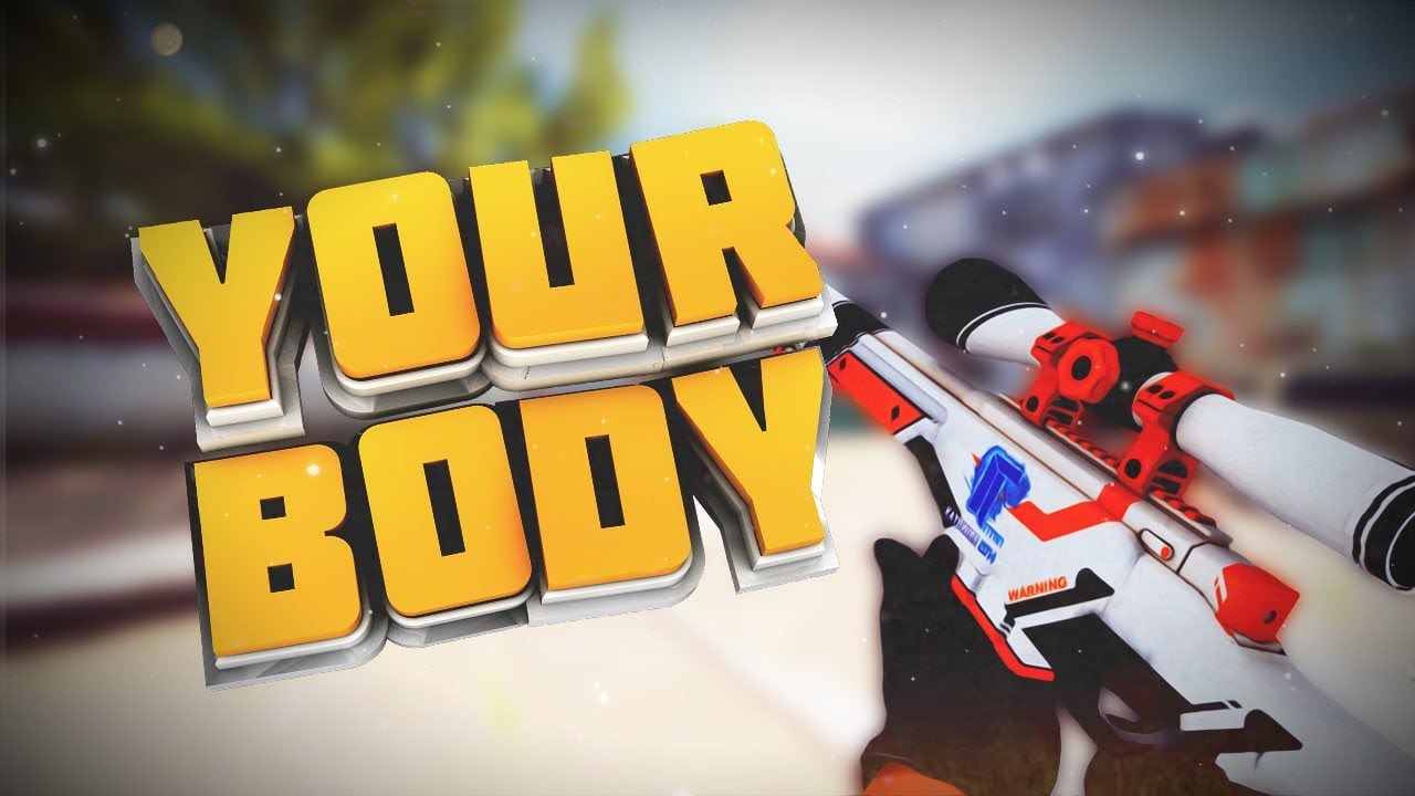 Your Body | CS:GO Montage - YouTube
